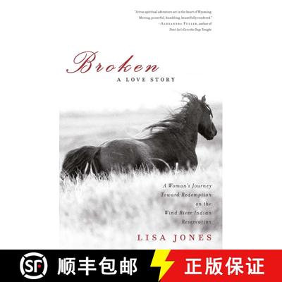 【3-4周达】Broken: A Love Story: A Woman's Journey Toward Redemption on the Wind River Indian Reserva... [9781416579076]