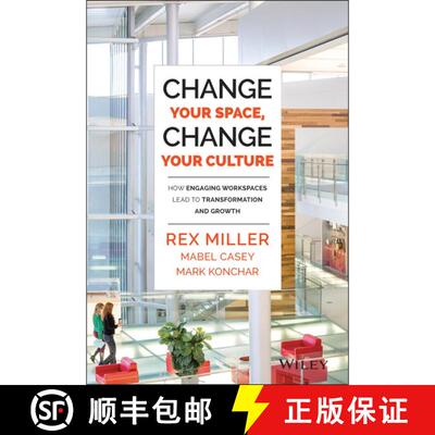【3-4周达】精装 Change Your Space, Change Your Culture: How Engaging Workspaces Lead To Transformatio... [9781118937815]