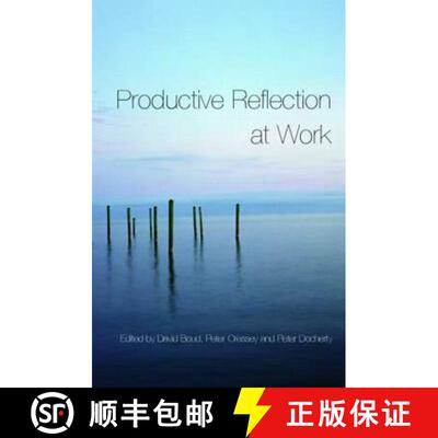 【3-4周达】Productive Reflection at Work: Learning for Changing Organizations [9780415355834]