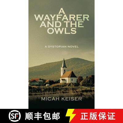 【3-4周达】精装 A Wayfarer and the Owls: A Dystopian Novel [9798385022762]