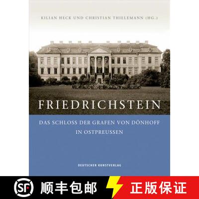 【3-4周达】精装 Friedrichstein : Das Schloss der Grafen von Doenhoff in Ostpreussen [9783422073616]
