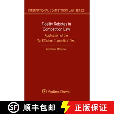 【3-4周达】精装 Fidelity Rebates in Competition Law : Application of the 'As Efficient Competitor' Test [9789403505701]