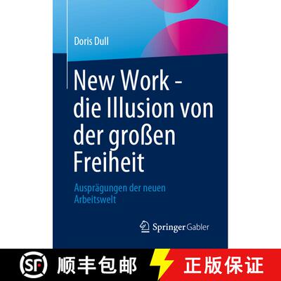 【3-4周达】New Work - die Illusion von der großen Freiheit : Ausprägungen der neuen Arbeitswelt (1.... [9783658412197]