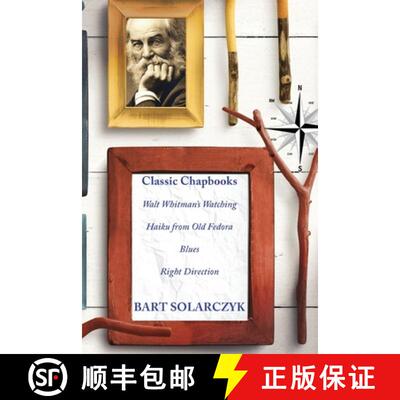 【3-4周达】Classic Chapbooks By Bart Solarczyk: Walt Whitman's Watching, Haiku from Old Fedora, Blues... [9781952485251]