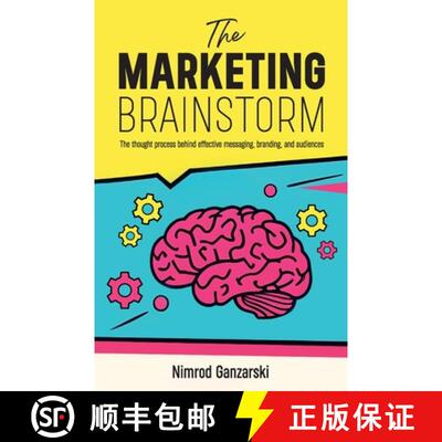 【3-4周达】A Marketing Brainstorm, The Thought Process behind Effective Messaging, Branding, and Audi... [9798895699379]