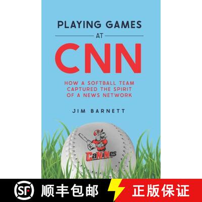 【3-4周达】Playing Games at CNN: How a Softball Team Captured the Spirit of a News Network [9780998277134]