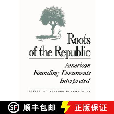 【3-4周达】Roots of the Republic : American Founding Documents Interpreted [9780945612193]