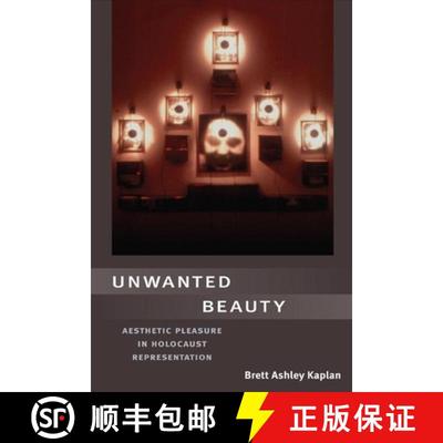 【3-4周达】Unwanted Beauty: Aesthetic Pleasure in Holocaust Representation [9780252030932]
