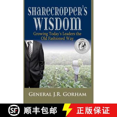 【3-4周达】Sharecropper's Wisdom: Growing Today's Leaders the Old Fashioned Way [9780991651535]