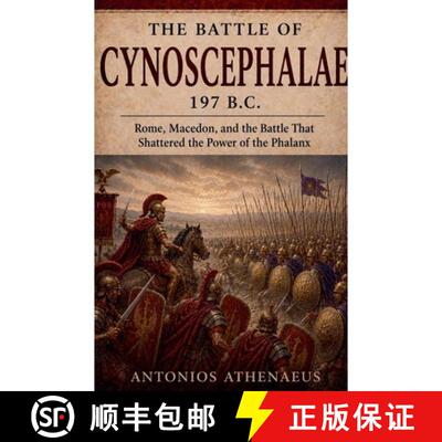 【3-4周达】The Battle of Cynoscephalae 197 B.C.: Rome, Macedon, and the Battle That Shattered the Pow... [9798235372542]