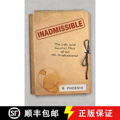 【3-4周达】Inadmissible: The Life and Secret Files of an HR Professional [9781489714015]