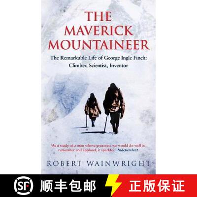 【3-4周达】Maverick Mountaineer: The Remarkable Life of George Ingle Finch: Climber, Scientist, Inventor [9781760113490]