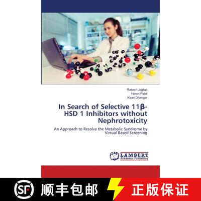 预订 In Search of Selective 11β-HSD 1 Inhibitors without Nephrotoxicity [9783659790010]