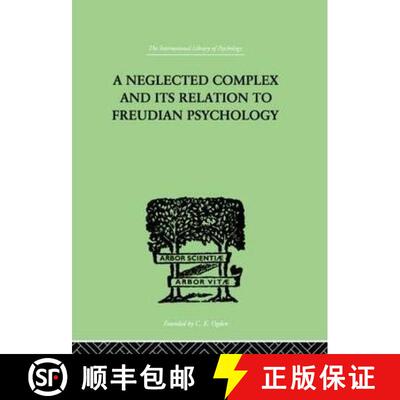 【3-4周达】精装 A Neglected Complex And Its Relation To Freudian Psychology [9780415210836]