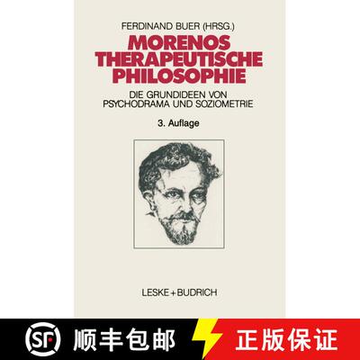 【3-4周达】Morenos therapeutische Philosophie: Zu den Grundideen von Psychodrama und Soziometrie (3. ... [9783810020550]