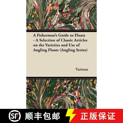 【3-4周达】A Fisherman's Guide to Floats - A Selection of Classic Articles on the Varieties and Use o... [9781447457152]