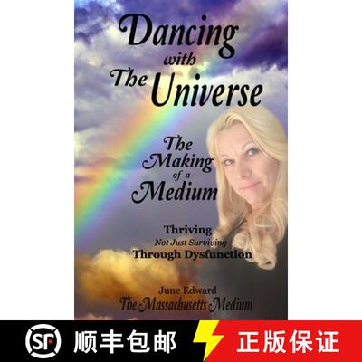 【3-4周达】Dancing With the Universe: The Making of a Medium Thriving not just Surviving through Dysf... [9780692186435]