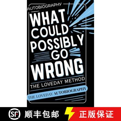 【3-4周达】精装 What Could Possibly Go Wrong? My Life's Journey.Author of The Loveday Method [9781835386088]