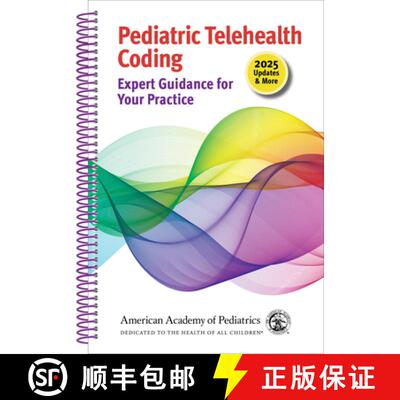 【3-4周达】Pediatric Telehealth Coding: Expert Guidance for Your Practice [9781610027601]