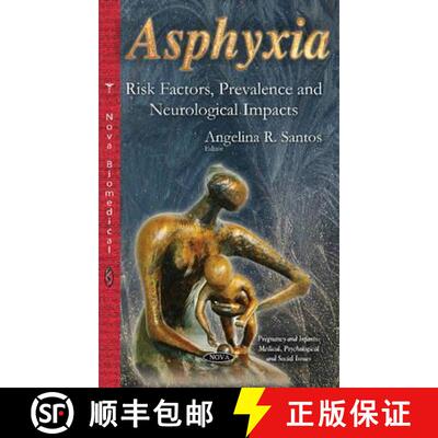 【3-4周达】Asphyxia: Risk Factors, Prevalence and Neurological Impacts [9781634822251]