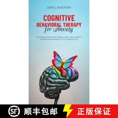 【3-4周达】Cognitive Behavioral Therapy for Anxiety: Stop being dominated by phobias, panic, social a... [9781801446938]