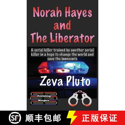 【3-4周达】Norah Hayes and The Liberator: A serial killer trained by another serial killer in a hope ... [9788197109416]