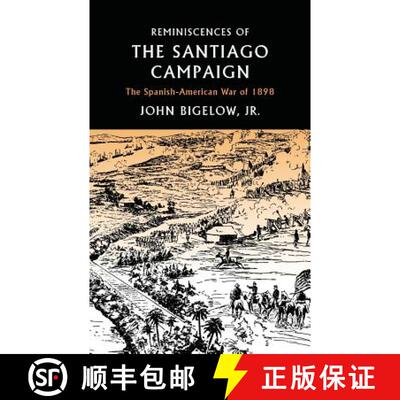 【3-4周达】Reminiscences of the Santiago Campaign: The Spanish-American War of 1898 [9781633916487]