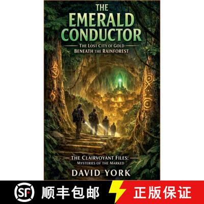 【3-4周达】The Emerald Conductor: The Lost City of Gold Beneath the Rainforest [9798233953972]