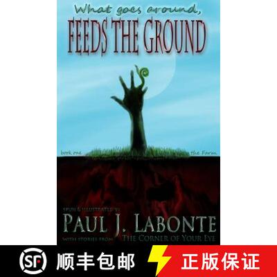 【3-4周达】What goes around, Feeds the Ground.: book one, the Farm. [9780992154301]