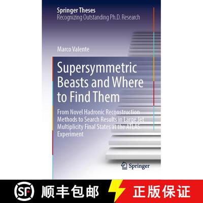 【3-4周达】Supersymmetric Beasts and Where to Find Them: From Novel Hadronic Reconstruction Methods t... [9783030940461]
