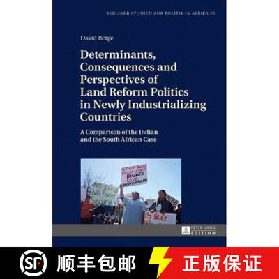 【3-4周达】精装 Determinants, Consequences and Perspectives of Land Reform Politics in Newly Industri... [9783631730546]