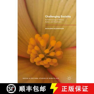 【3-4周达】精装 Challenging Sociality : An Anthropology of Robots, Autism, and Attachment [9783319747538]