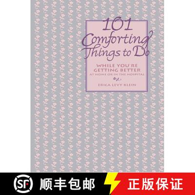 【3-4周达】101 Comforting Things to Do: While You're Getting Better at Home or in the Hospital [9780471346531]