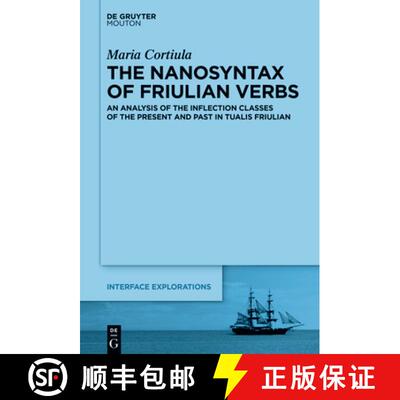 【3-4周达】精装 The Nanosyntax of Friulian Verbs: An Analysis of the Inflection Classes of the Presen... [9783119148856]