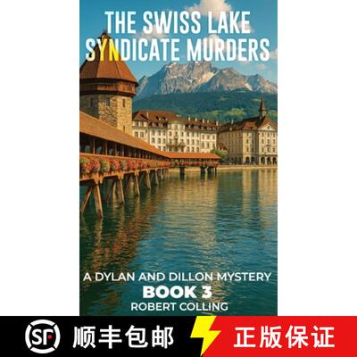 【3-4周达】精装 The Swiss Lake Syndicate Murders: A Dylan and Dillon Mystery [9798869329998]