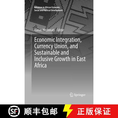 【3-4周达】Economic Integration, Currency Union, and Sustainable and Inclusive Growth in East Africa ... [9783319808086]