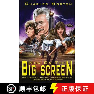 【3-4周达】Now on the Big Screen: The Unofficial and Unauthorised Guide to Doctor Who at the Movies [9781845839307]