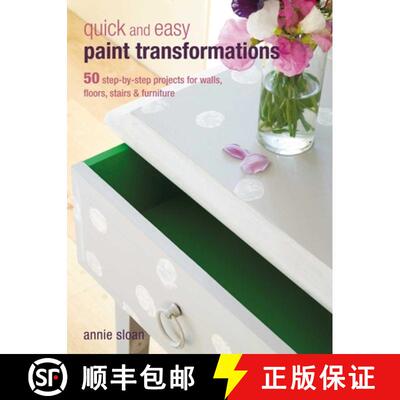【3-4周达】Quick and Easy Paint Transformations: 50 Step-By-Step Projects for Walls, Floors, Stairs &... [9781906525750]