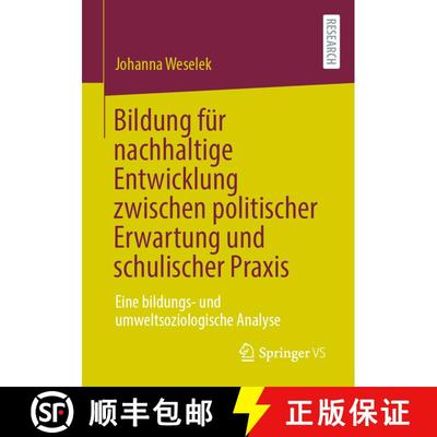 【3-4周达】Bildung für nachhaltige Entwicklung zwischen politischer Erwartung und schulischer Praxis... [9783658398743]