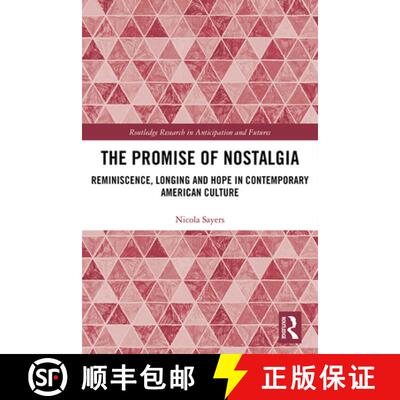 【3-4周达】精装 The Promise of Nostalgia : Reminiscence, Longing and Hope in Contemporary American Cu... [9780367134983]