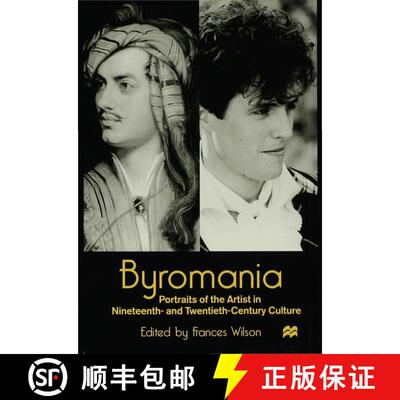 【3-4周达】精装 Byromania : Portraits of the Artist in Nineteenth- and Twentieth-Century Culture [9780333683835]