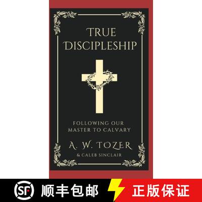【3-4周达】True Discipleship: Following Our Master To Calvary [9789363113251]