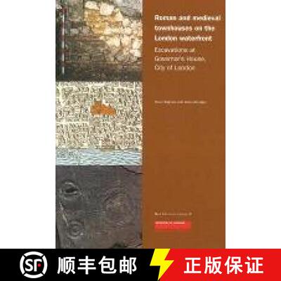 【3-4周达】Roman and Medieval Townhouses on the London Waterfront: Excavations at Governor's House, C... [9781901992212]