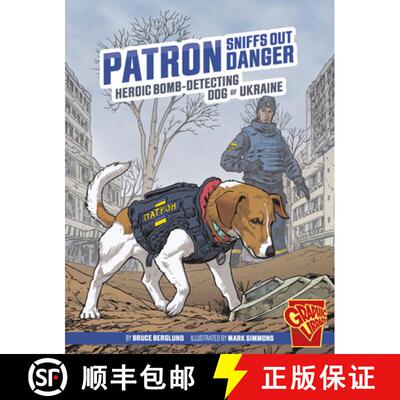 预订 Patron Sniffs Out Danger: Heroic Bomb-Detecting Dog of Ukraine [9781669057826]