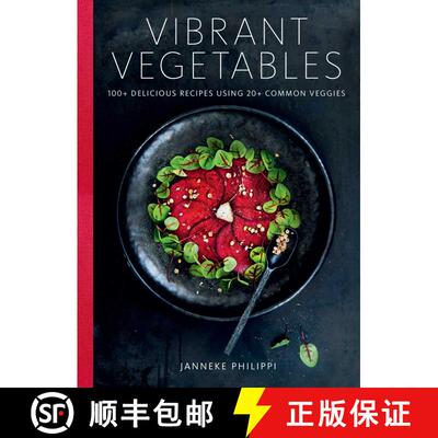 【3-4周达】精装 Vibrant Vegetables: 100+ Delicious Recipes Using 20+ Common Veggies [9780966438871]