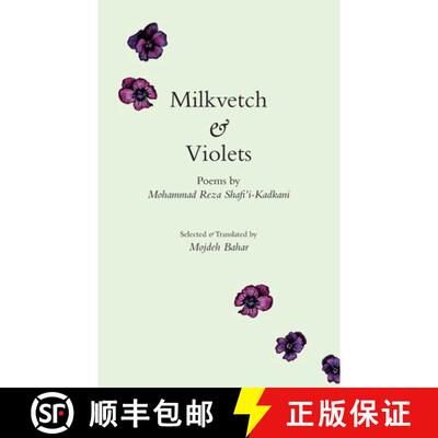 【3-4周达】Milkvetch & Violets: Poems by Mohammad Reza Shafi'i-Kadkani [9781949445329]