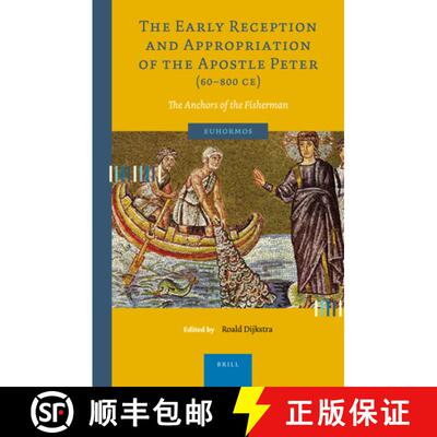 预订 精装 The Early Reception and Appropriation of the Apostle Peter (60-800 Ce): The Anchors of the ... [9789004425675]
