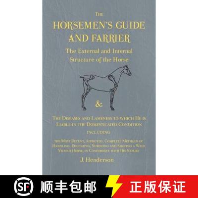 【3-4周达】The Horsemen's Guide and Farrier - The External and Internal Structure of the Horse, and T... [9781473336667]