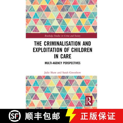 【3-4周达】精装 The Criminalisation and Exploitation of Children in Care : Multi-Agency Perspectives [9780367025274]