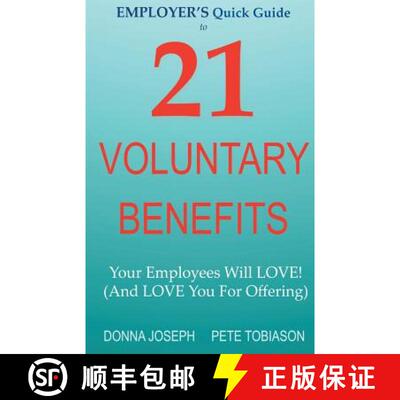 【3-4周达】EMPLOYER'S Quick Guide to 21 VOLUNTARY BENEFITS: Your Employees Will LOVE! (And LOVE You F... [9780982620441]